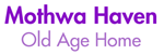 Mothwa Haven Old Age Home | Riterement Facility